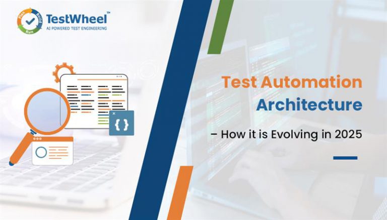 Test Automation Architecture How It Is Evolving In 2025